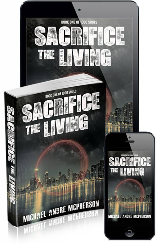 SACRIFICE THE LIVING: The end is now (1000 Souls: Book One) - Pectopah ...